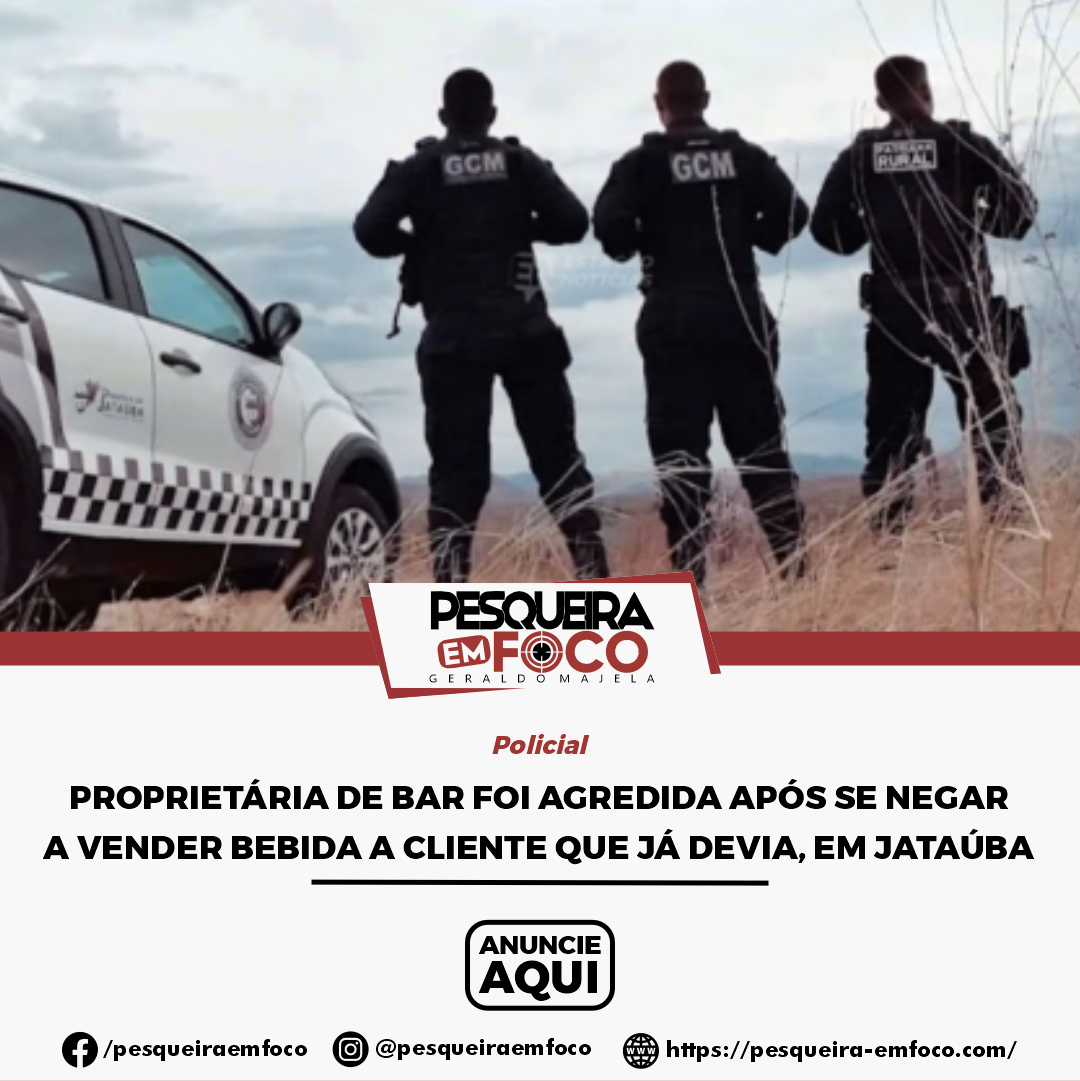 PROPRIETÁRIA DE BAR FOI AGREDIDA APÓS SE NEGAR A VENDER BEBIDA A ...